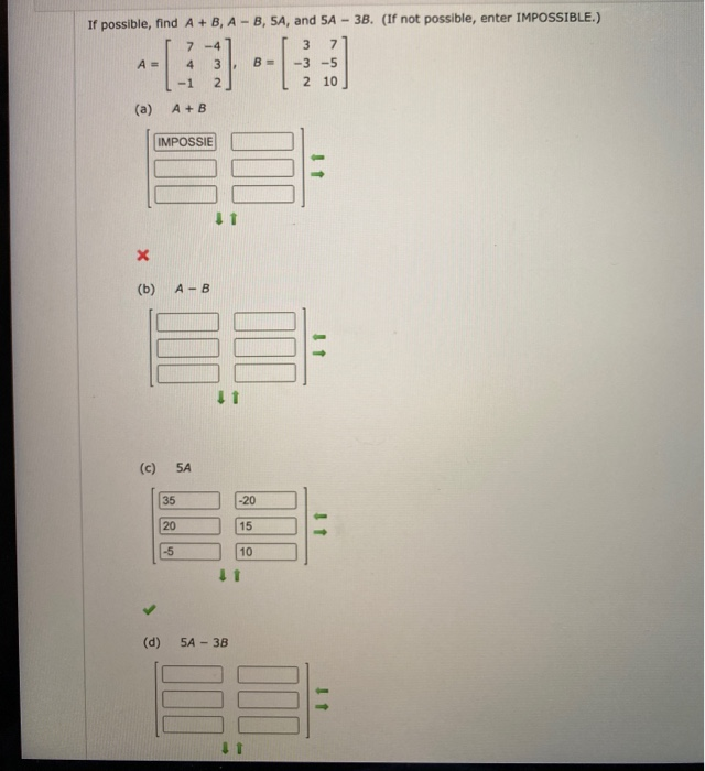 Solved If possible, find A + B, A- B, 5A, and 5A - 3B. (If | Chegg.com