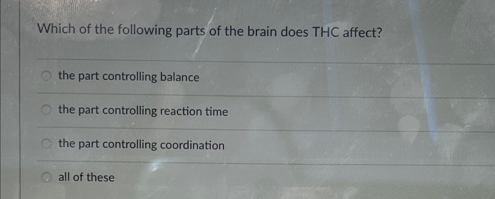 Solved Which of the following parts of the brain does THC | Chegg.com