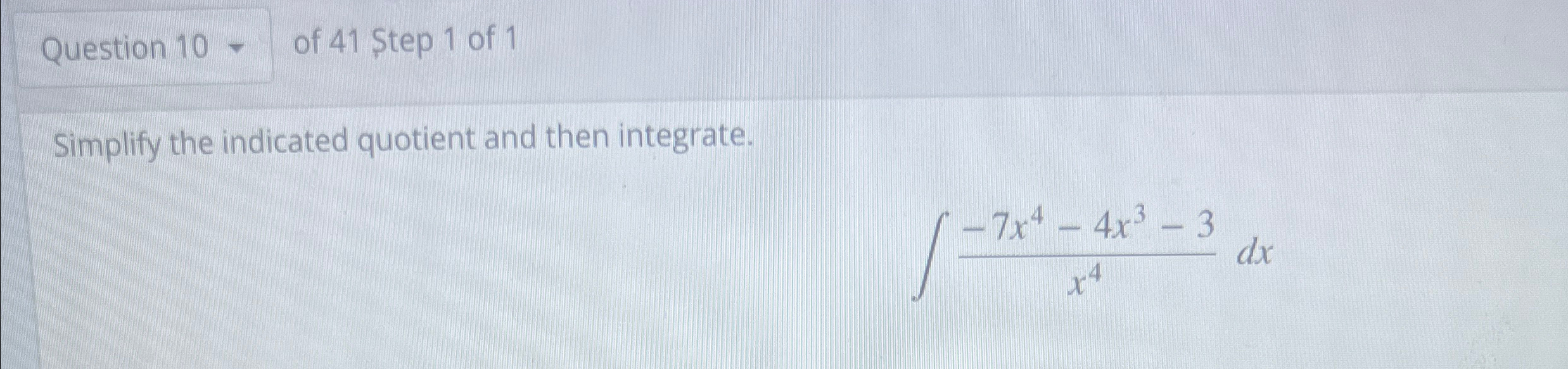 Solved of 41 ﻿Step 1 ﻿of 1Simplify the indicated quotient | Chegg.com