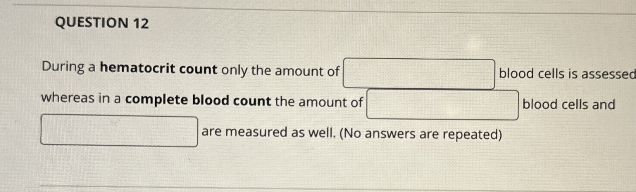 Solved QUESTION 12During a hematocrit count only the amount | Chegg.com