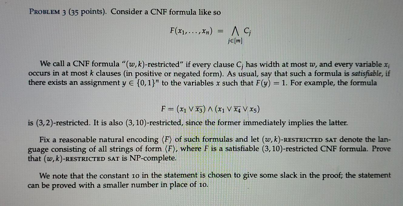 PROBLEM 3 (35 points). Consider a CNF formula like so | Chegg.com