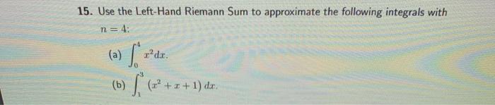 Solved 15. Use the Left-Hand Riemann Sum to approximate the | Chegg.com