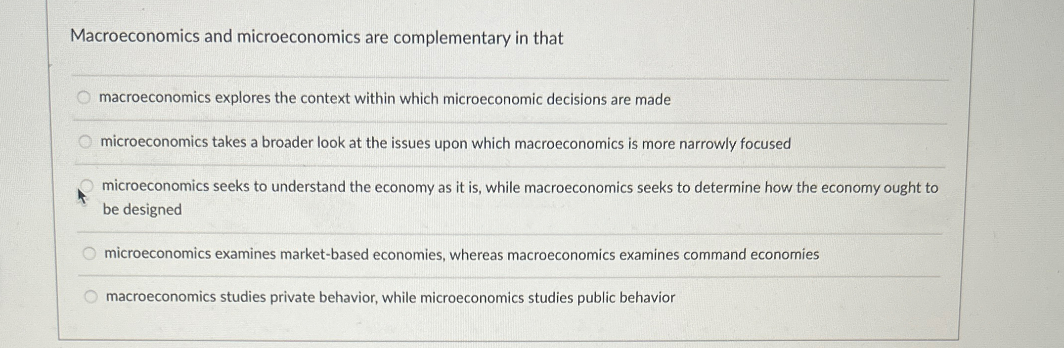 Solved Macroeconomics and microeconomics are complementary | Chegg.com