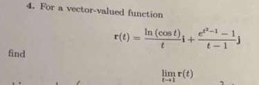 Solved 4. For a vector-valued function find | Chegg.com