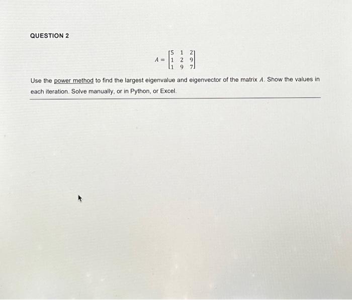 Solved QUESTION 3: Use the inverse power method to find the | Chegg.com