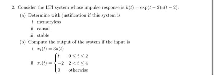 Solved 2. Consider the LTI system whose impulse response is | Chegg.com