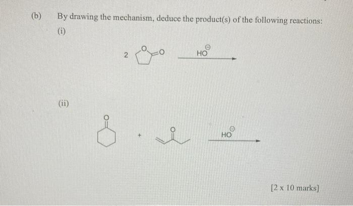 Solved b) By drawing the mechanism, deduce the product(s) of | Chegg.com