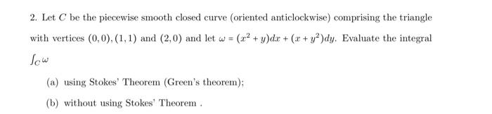 Solved Let C be the piecewise smooth closed curve (oriented | Chegg.com