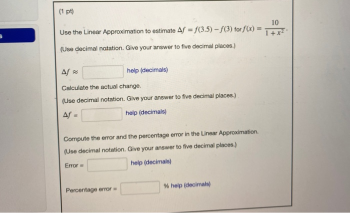 Solved (1 pt) Use the Linear Approximation to estimate Af = | Chegg.com