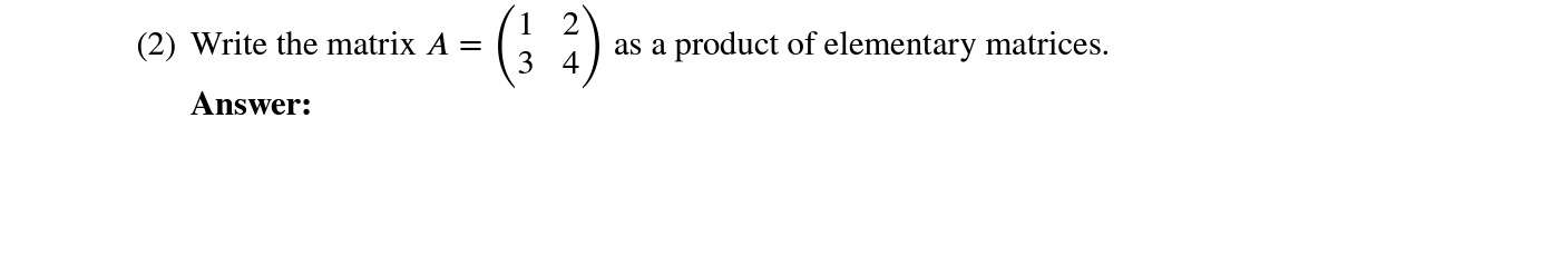 (2) ﻿Write the matrix A=([1,2],[3,4]) ﻿as a product | Chegg.com