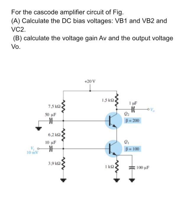 Solved For the cascode amplifier circuit of Fig. (A) | Chegg.com