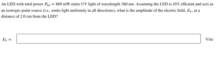 Solved An LED with total power Ptot =860 mW emits UV light | Chegg.com