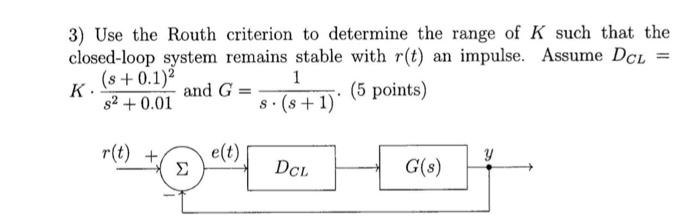 Solved 3) Use the Routh criterion to determine the range of | Chegg.com
