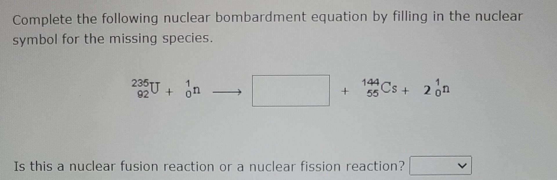 Solved Complete the following nuclear bombardment equation | Chegg.com