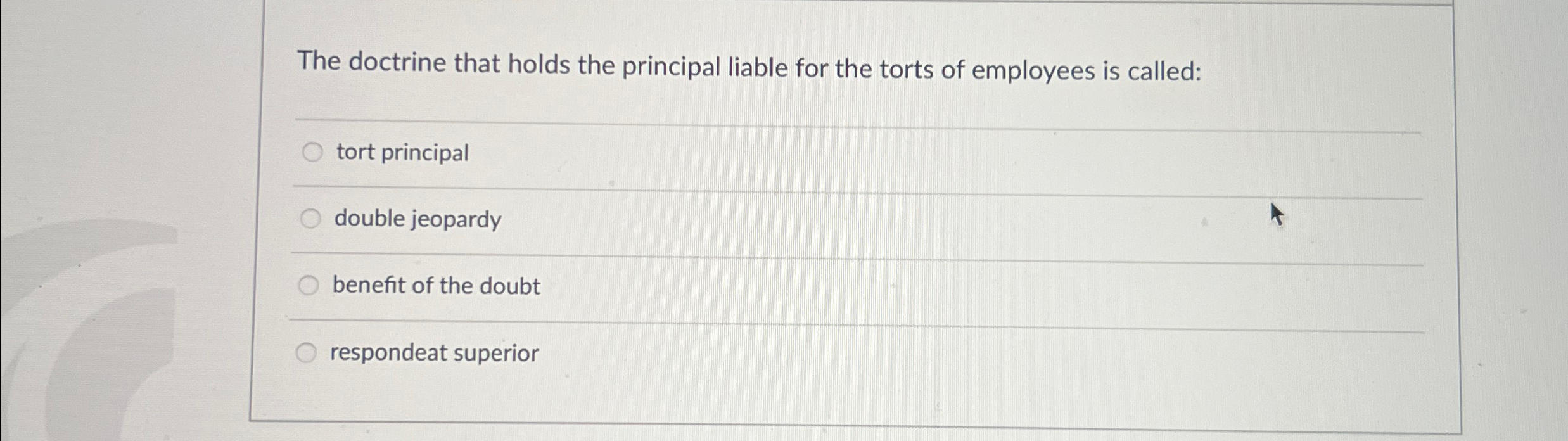 Solved The doctrine that holds the principal liable for the | Chegg.com