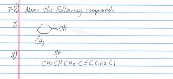 Solved 7-8) Name the following compounds. 7) 8) | Chegg.com