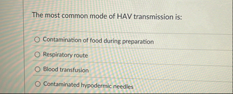 Solved The most common mode of HAV transmission | Chegg.com
