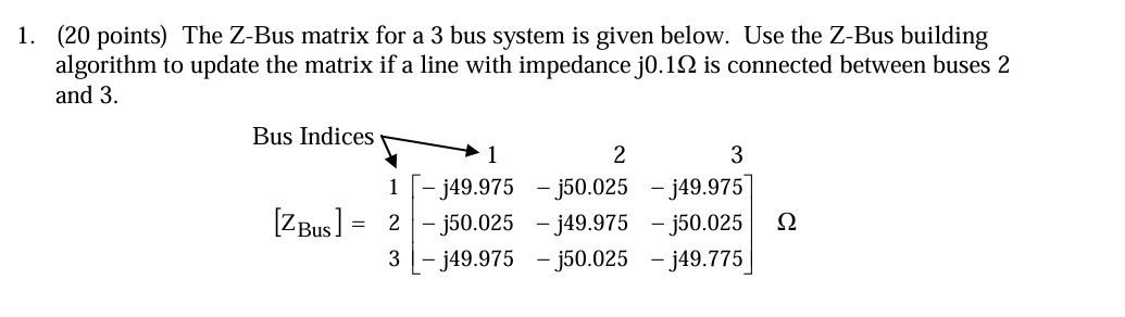 ( 20 ﻿points) ﻿The Z-Bus matrix for a 3 ﻿bus system | Chegg.com
