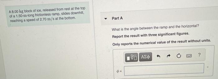 Solved A 8.00 kg block of ice, released from rest at the top | Chegg.com