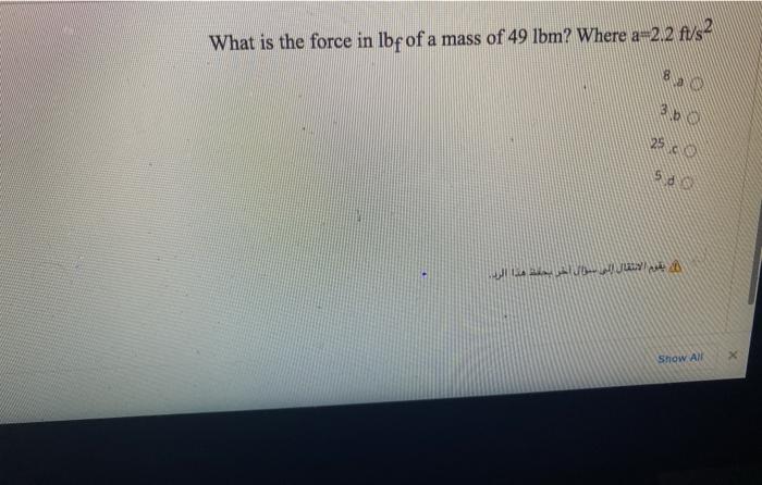 Solved What is the force in lbf of a mass of 49 lbm? Where | Chegg.com