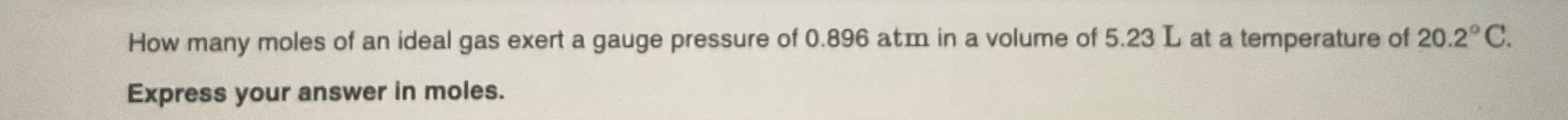Solved How many moles of an ideal gas exert a gauge pressure | Chegg.com | Chegg.com