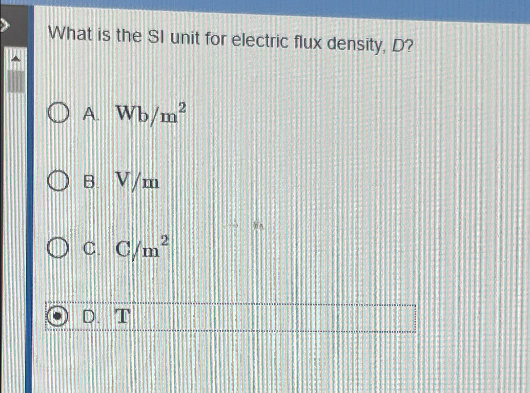 Solved What is the SI unit for electric flux density, | Chegg.com
