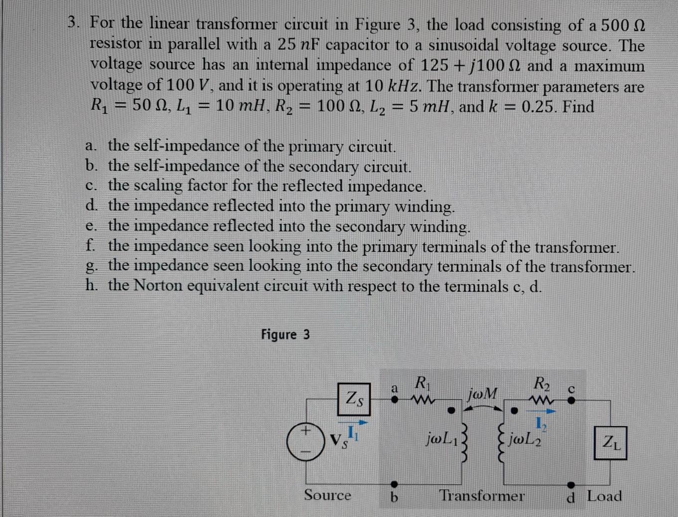 Solved 3. For the linear transformer circuit in Figure 3, | Chegg.com