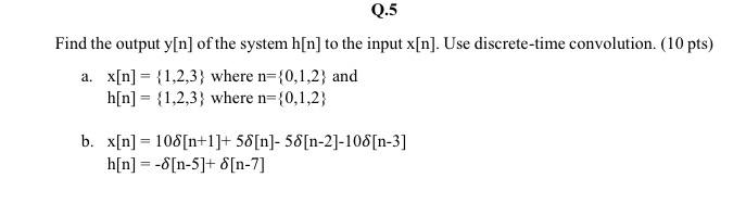 Solved Find the output y[n] of the system h[n] to the input | Chegg.com