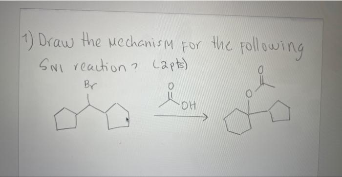 Solved 1) Draw the MechanisM for the following SNI reaction? | Chegg.com
