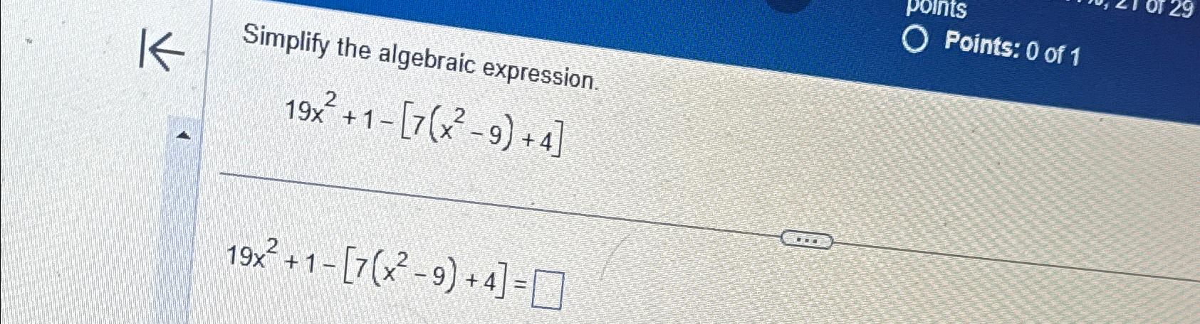 Solved Simplify the algebraic expression.Points: 0 ﻿of | Chegg.com