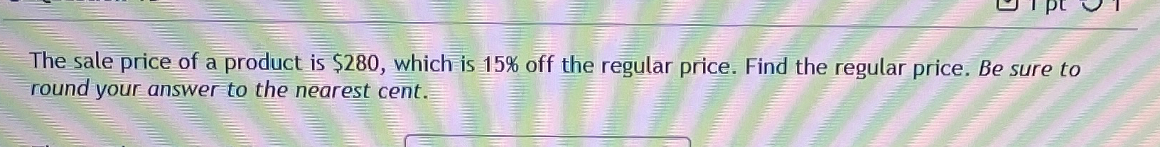 Solved The sale price of a product is $280, ﻿which is 15% | Chegg.com