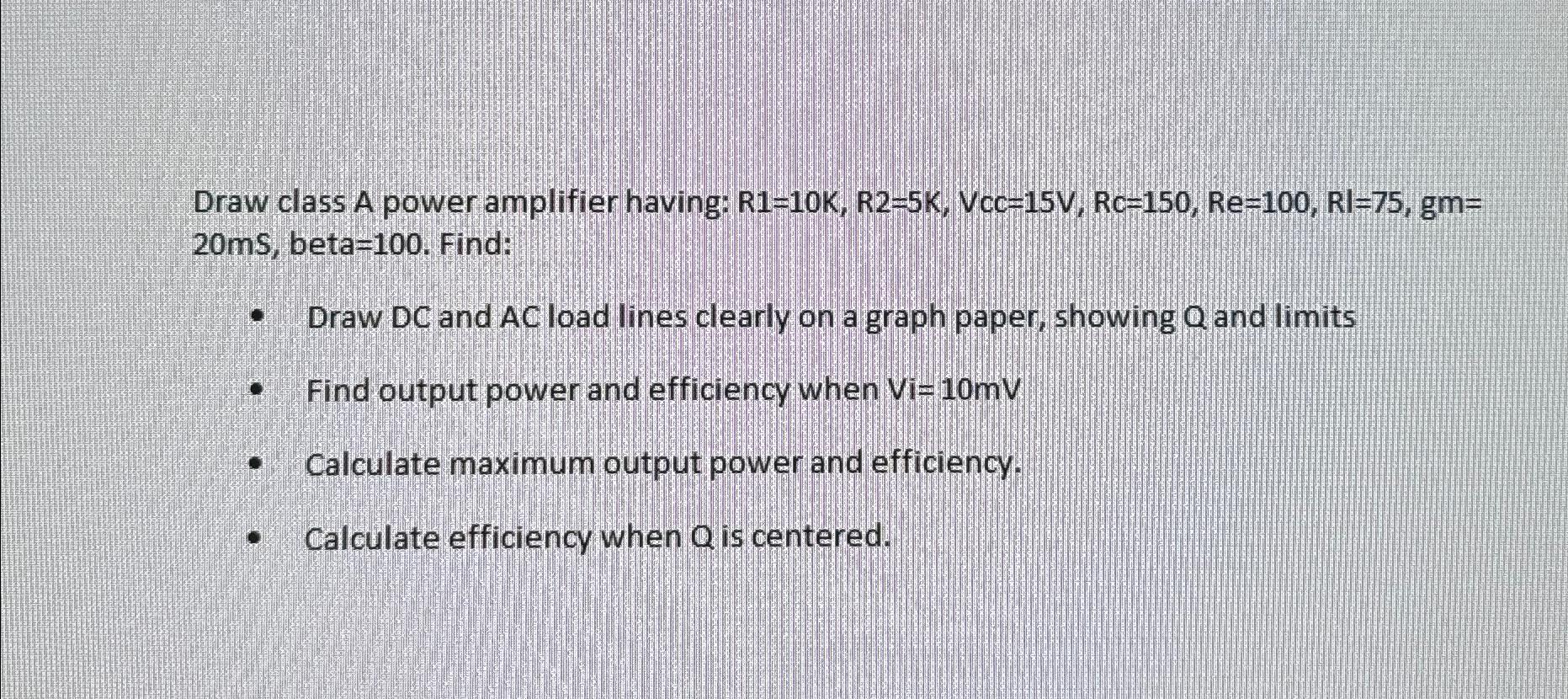 Solved Draw class A power amplifier having: | Chegg.com