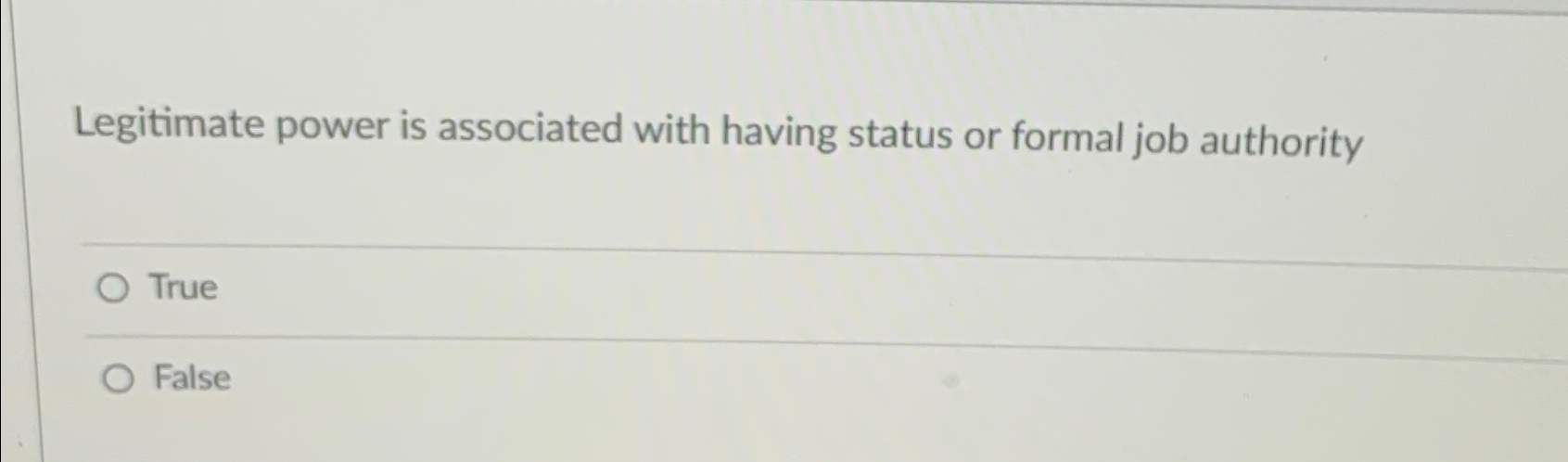 Solved Legitimate power is associated with having status or | Chegg.com