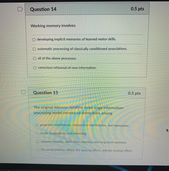 Solved D Question 14 0.5 pts Working memory involves o | Chegg.com