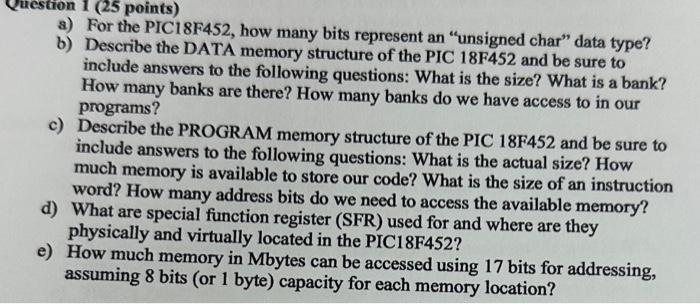 Solved a) For the PIC18F452, how many bits represent an | Chegg.com