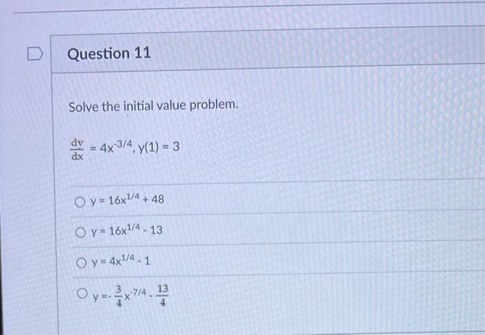 Solved Solve the initial value problem. dxdy=4x−3/4,y(1)=3 | Chegg.com