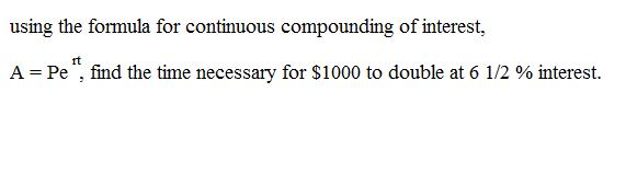 Solved using the formula for continuous compounding of | Chegg.com