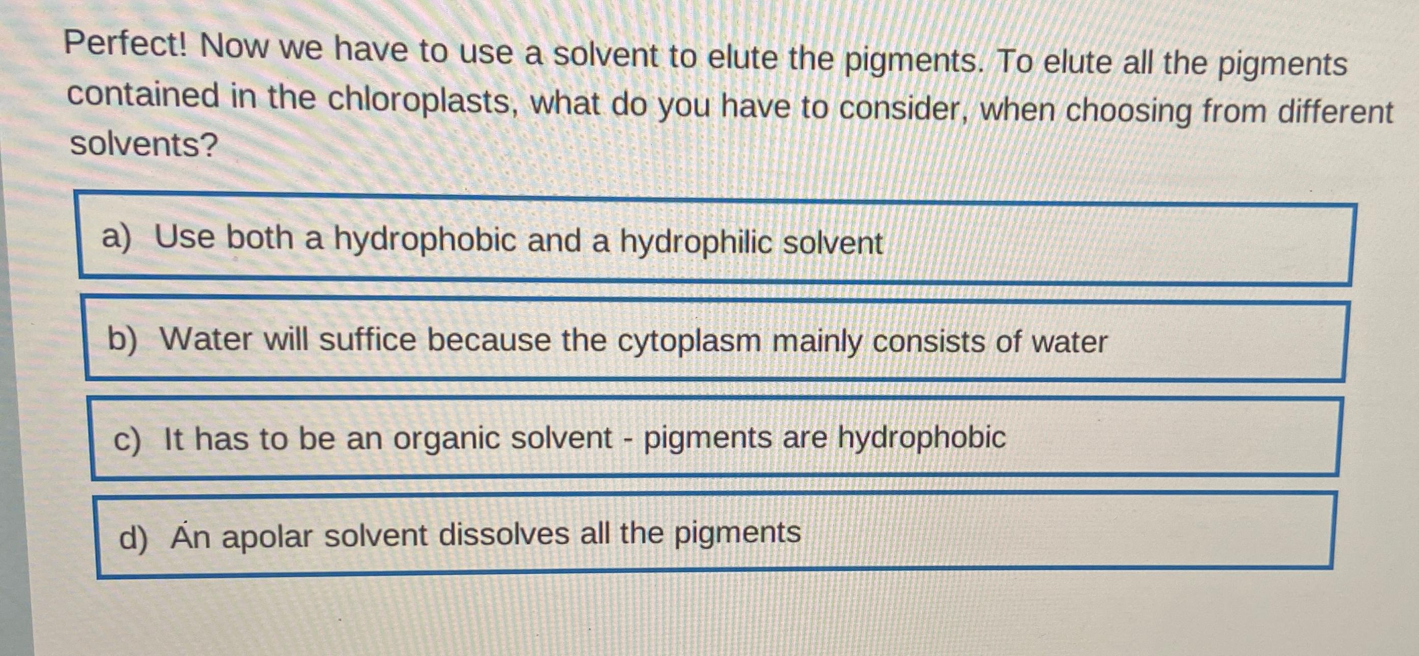 Solved Perfect! Now we have to use a solvent to elute the | Chegg.com
