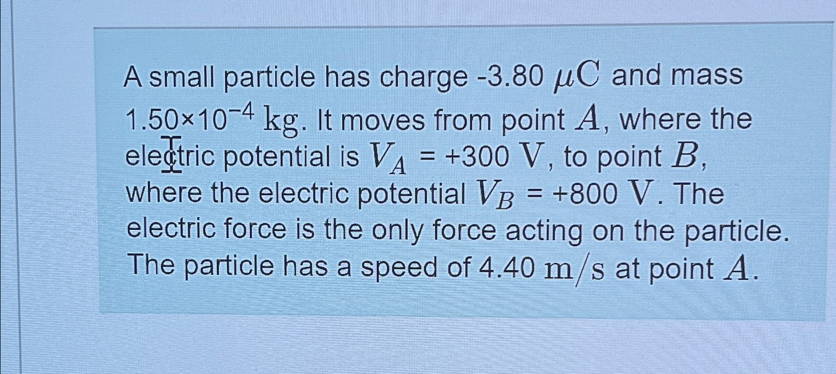 Solved A small particle has charge -3.80\\\\mu C and mass | Chegg.com
