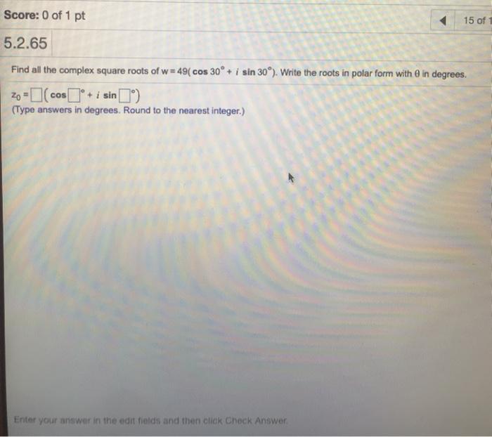 Solved Find all the complex square roots of w=49(cos30+i | Chegg.com