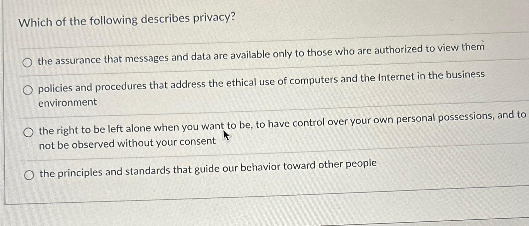 Solved Which of the following describes privacy?the | Chegg.com