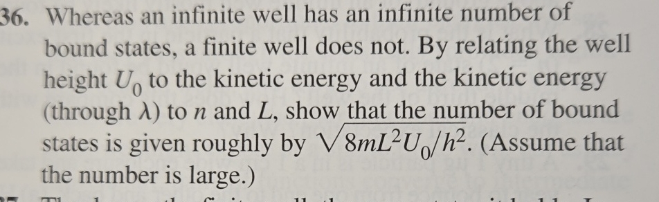 Solved by an EXPERT Whereas an infinite well has an infinite number of ...