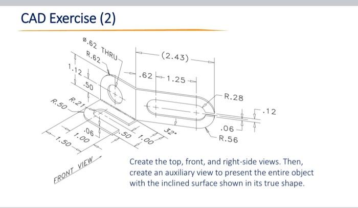 Solved CAD Exercise (2) Create the top, front, and | Chegg.com