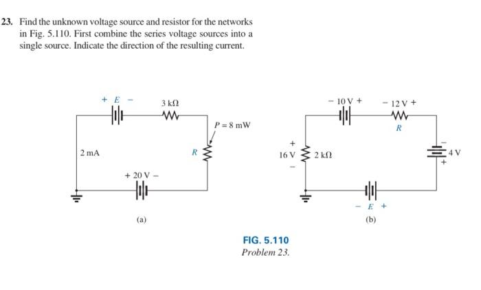Solved 23. Find the unknown voltage source and resistor for | Chegg.com