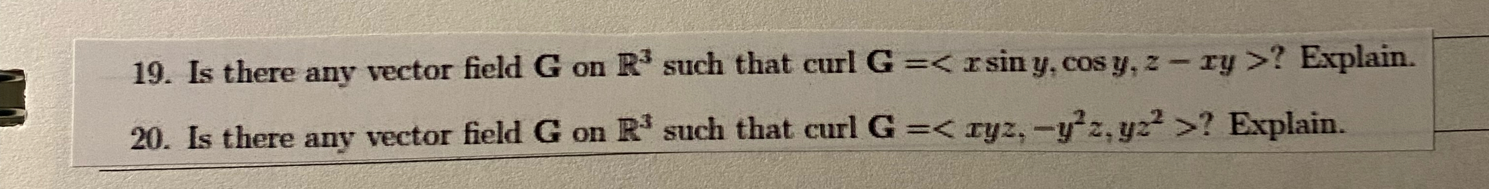 Solved Is there any vector field G ﻿on R3 ﻿such that curl | Chegg.com