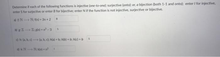 [Solved]: Determine if each of the following functions is i