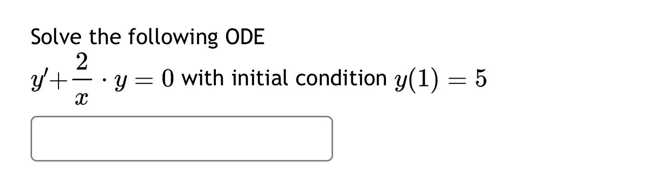 Solved Solve the following ODEy'+2x*y=0 ﻿with initial | Chegg.com