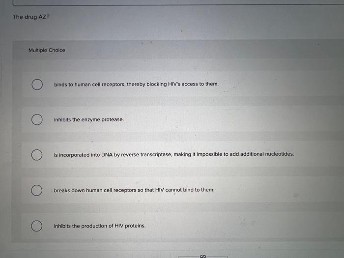 Solved The drug AZT Multiple Choice binds to human cell | Chegg.com