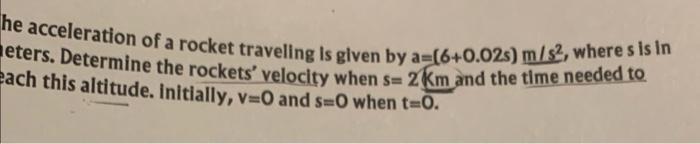Solved the acceleration of a rocket traveling is given by | Chegg.com
