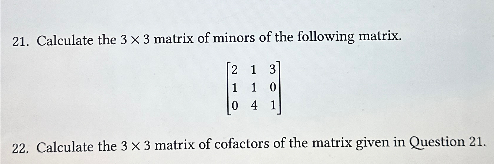 Solved 1. ﻿Calculate the 3×3 ﻿matrix of minors of the | Chegg.com